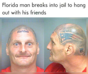 41 Florida Man Headlines & Memes Makes You Read It Twice